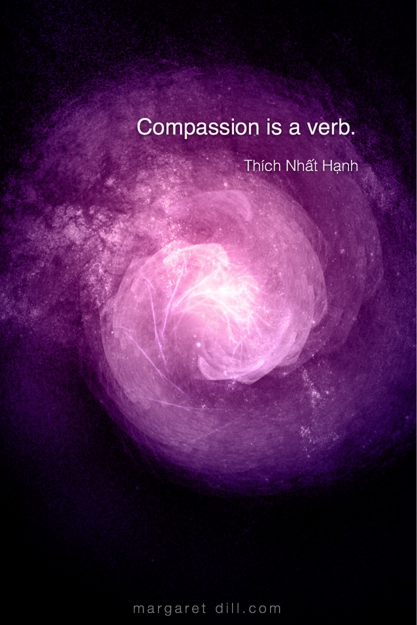 Compassion, Thích Nhất Hạnh Quote – Margaret Dill Visionary Art